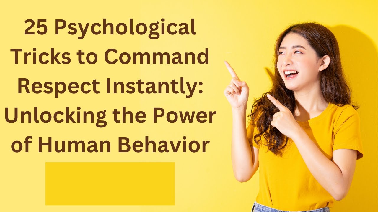 Gain Respect from Others | 25 Psychological Tricks to Command Respect ...