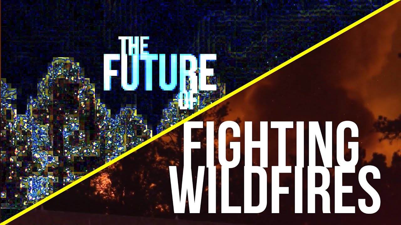 The Future of Fighting Wildfires - YouTube