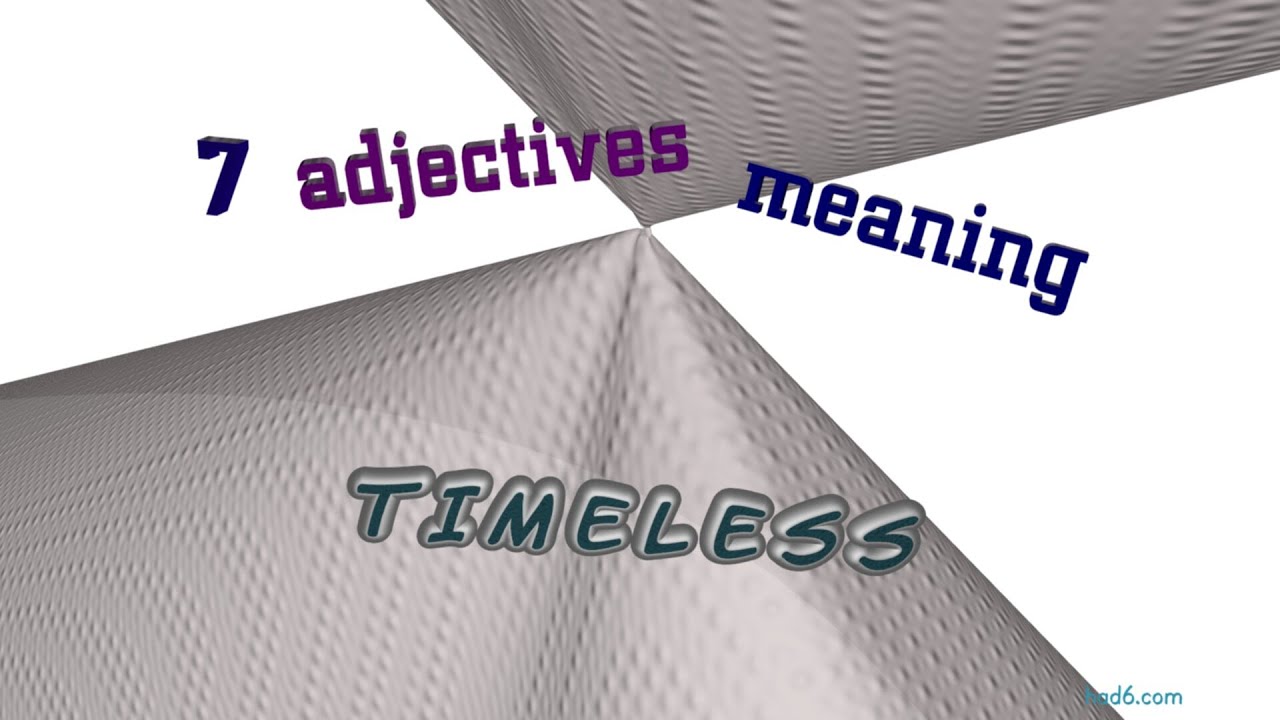 timeless - 8 adjectives which mean timeless (sentence examples) - YouTube