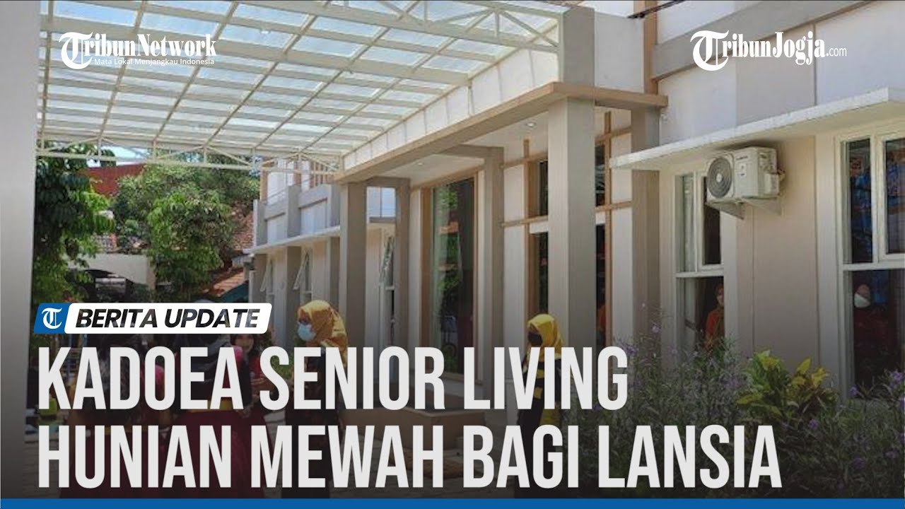 KADOEA SENIOR LIVING HUNIAN MEWAH BAGI LANSIA - YouTube