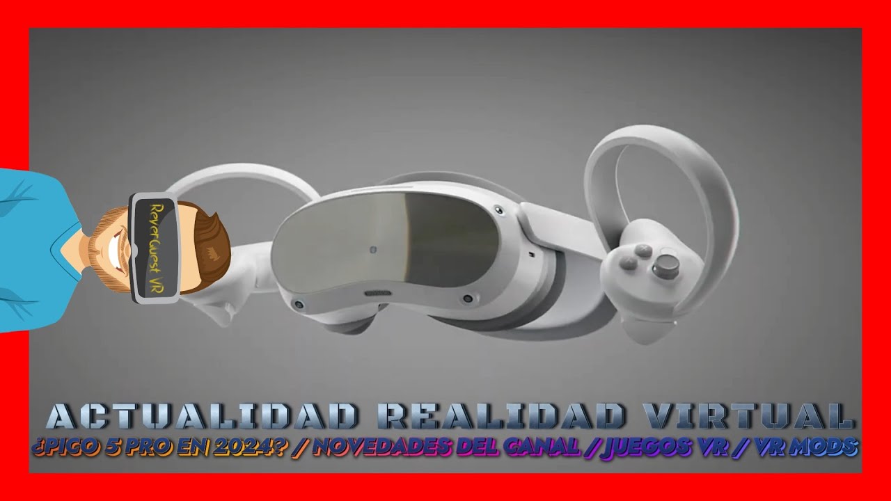 ¿PICO 5 EN 2024? / NOVEDADES DEL CANAL / JUEGOS VR / VR MODS - YouTube