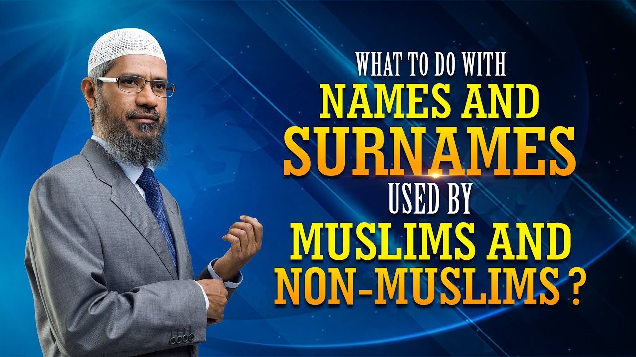 What to do with Names and Surnames used by Muslims and Non-Muslims ...