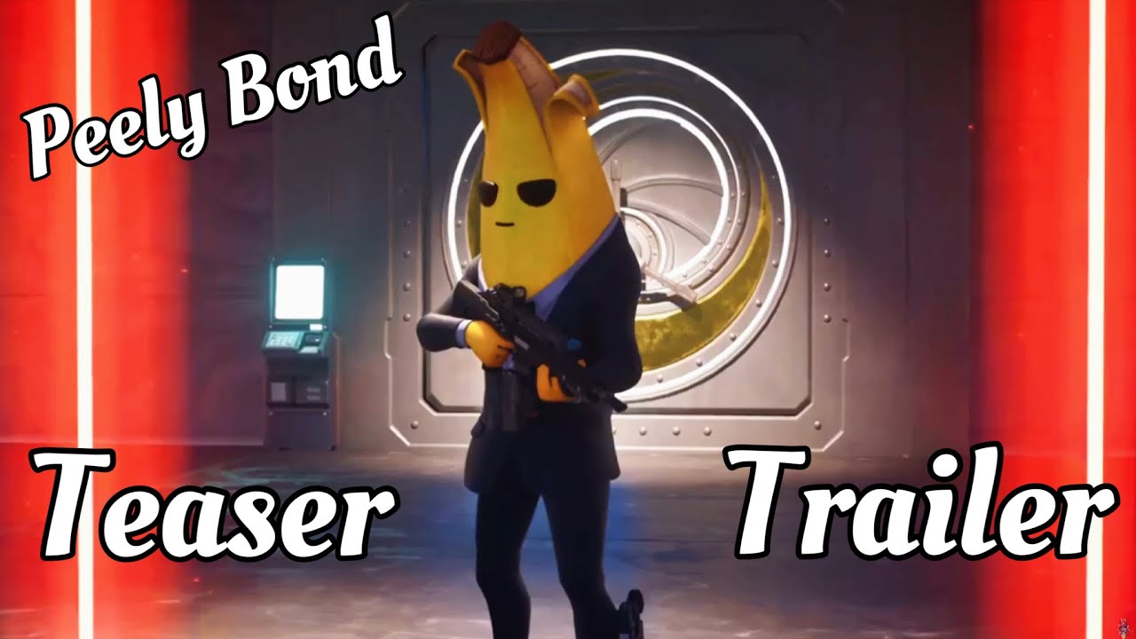 Peely Bond: No Time to PEEL! Teaser Trailer #fortnite - YouTube
