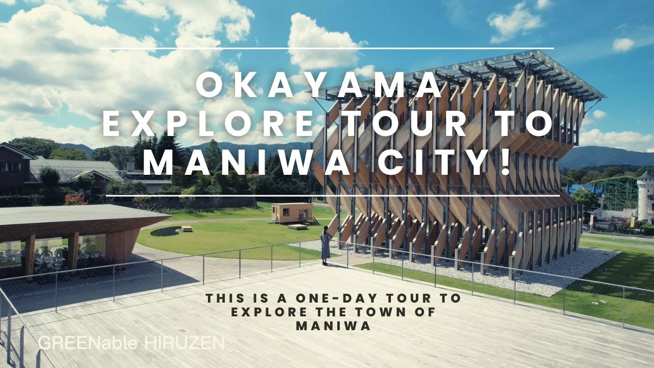 Okayama 岡山｜JAPAN - Maniwa City! - - YouTube