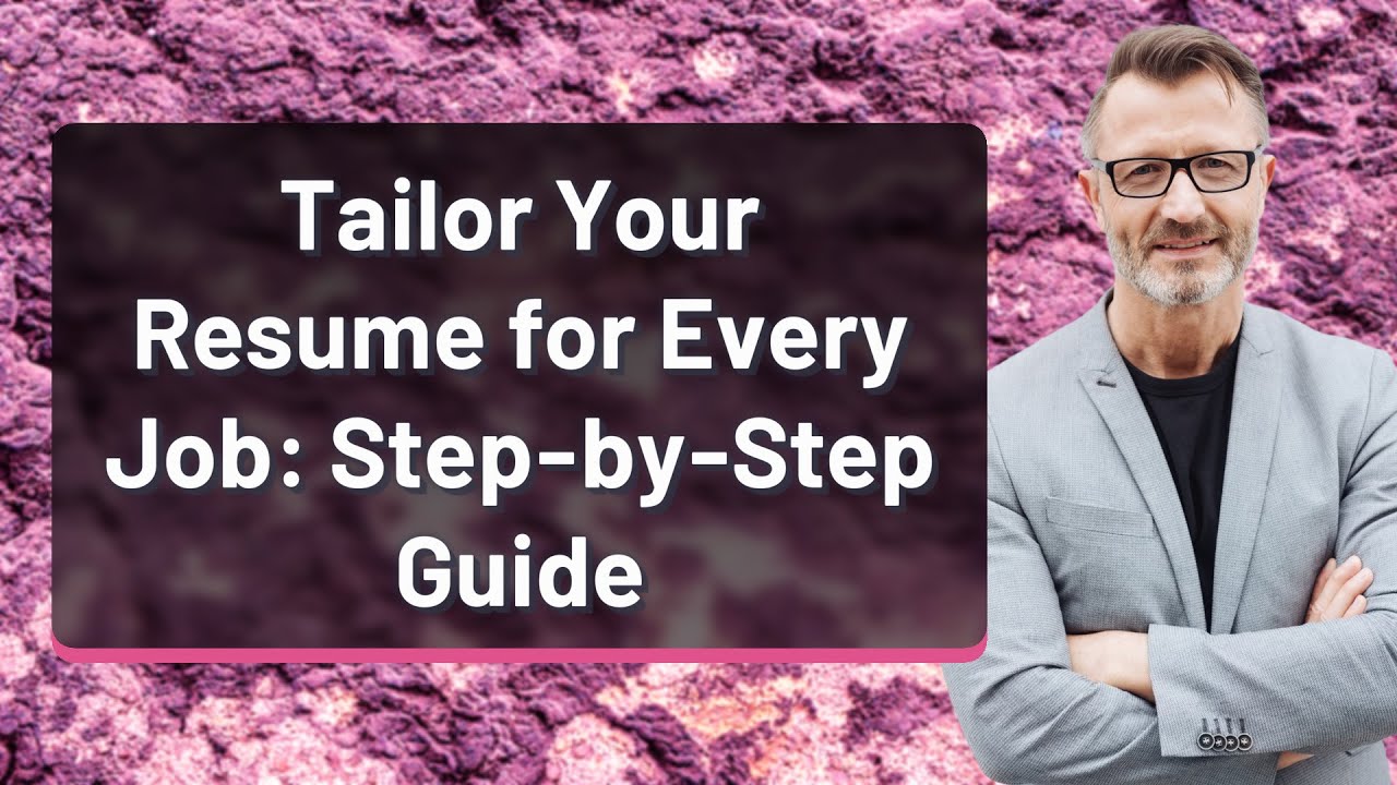 Tailor Your Resume for Every Job: Step-by-Step Guide - YouTube