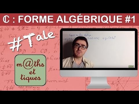 Ecrire un nombre complexe sous forme algébrique (1) - Terminale - Maths expertes
