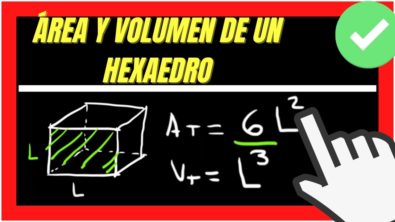Calcular el ÁREA Y VOLUMEN DE UN HEXAEDRO O CUBO | GEOMETRIA | - YouTube