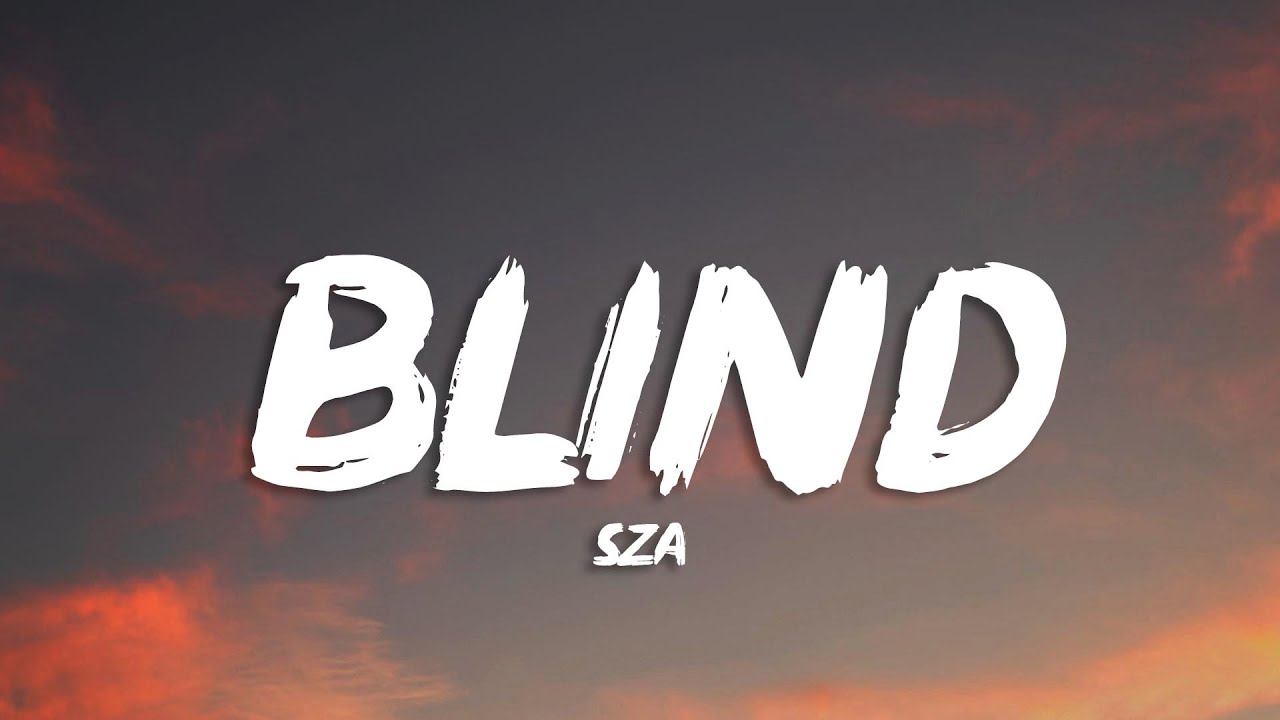 Sza Blind Lyrics Youtube
