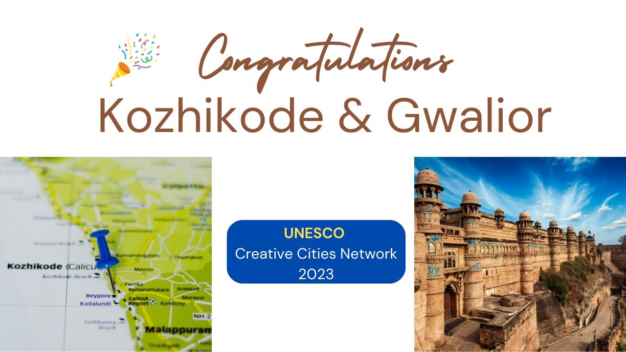Kozhikode | Gwalior | UNESCO Creative Cities Network 2023 - YouTube
