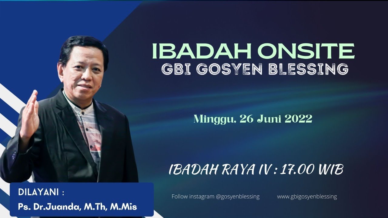Ibadah Raya 4 Gosyen Blessing - Ps. Dr.Juanda, M.Th M.Mis I 26 Juni ...