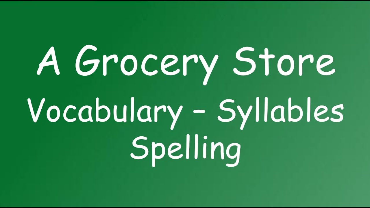 A Grocery Store - Vocabulary - Syllables - Spelling - YouTube