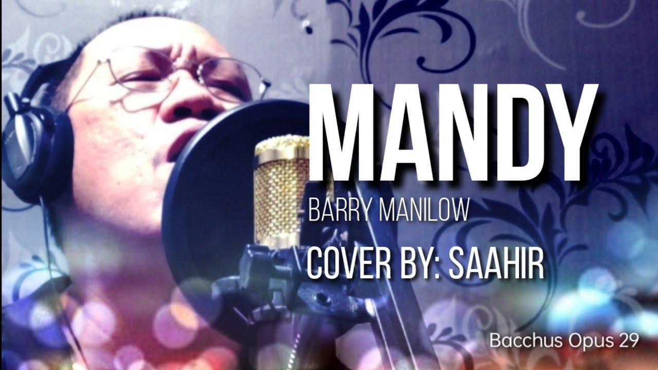 Mandy (Barry Manilow) Cover By: Saahir - YouTube