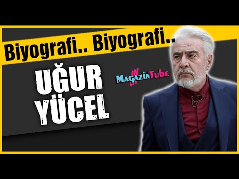 Uğur Yücel Kimdir ?