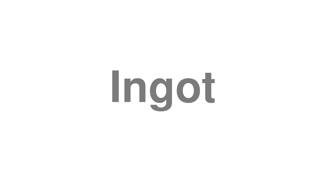 How to Pronounce "Ingot" - YouTube