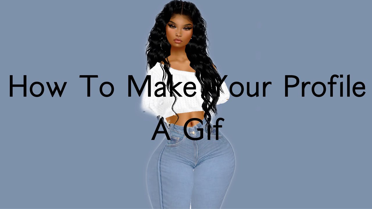 How To Make Your Profile A GIF IMVU ||ThatBrownskinEri - YouTube