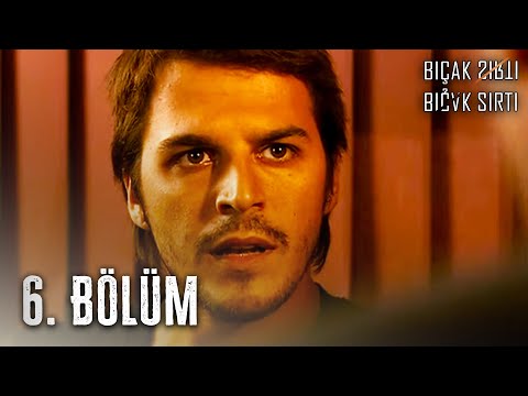 Bıçak Sırtı 6. Bölüm - FULL BÖLÜM