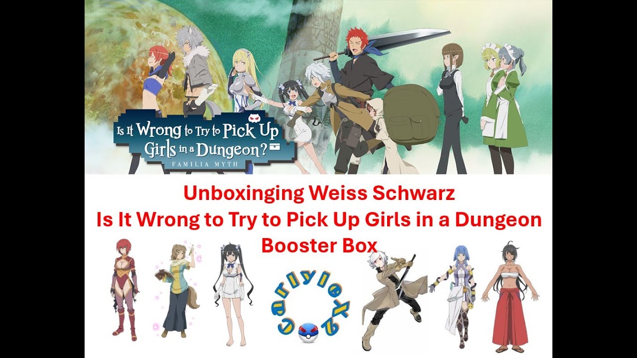 UNBOXING Is It Wrong to Pick Up Girls in a Dungeon Weiss Schwarz ...