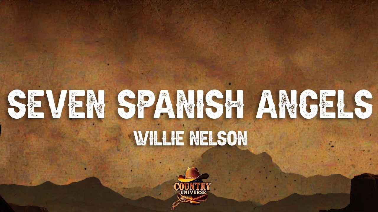 Willie Nelson - Seven Spanish Angels (Lyrics) with Ray Charles - YouTube