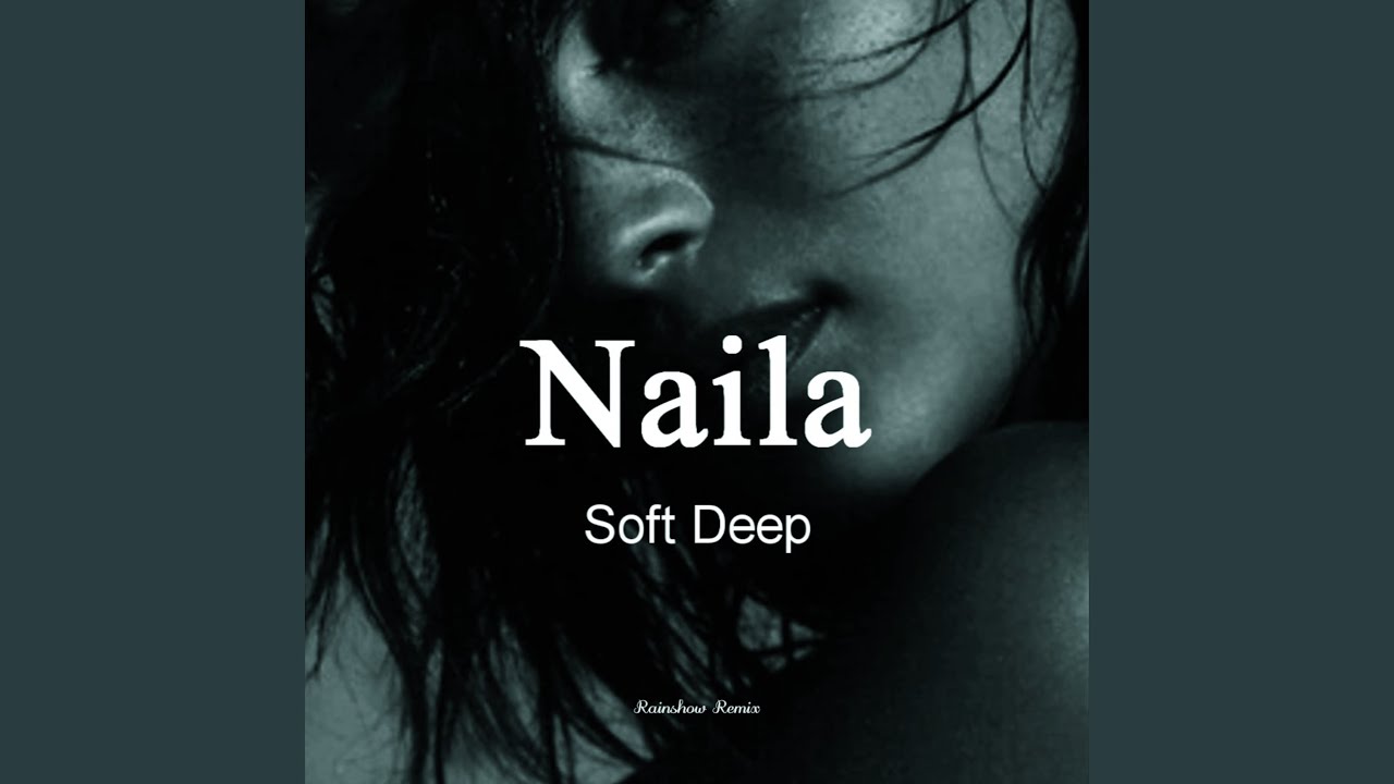 Naila (Rainshow Remix) - YouTube