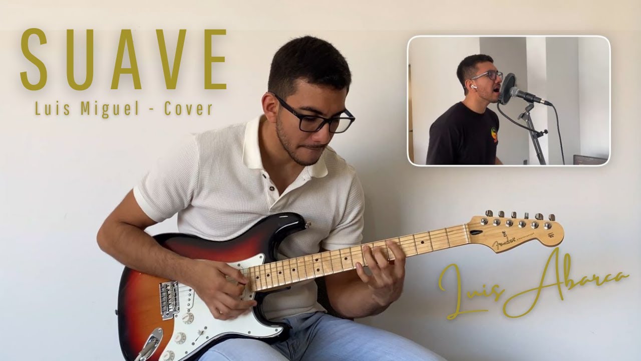 SUAVE - Luis Miguel - Cover DEFINITIVO - YouTube