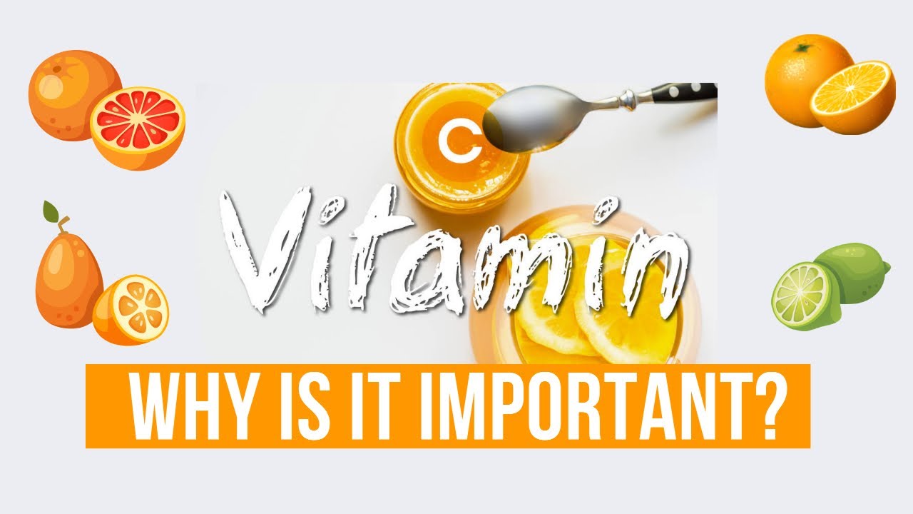 Vitamin C Why Is It Important - YouTube
