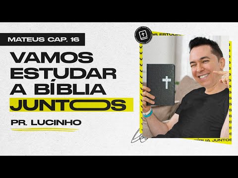 Mateus 16 | Pr. Lucinho