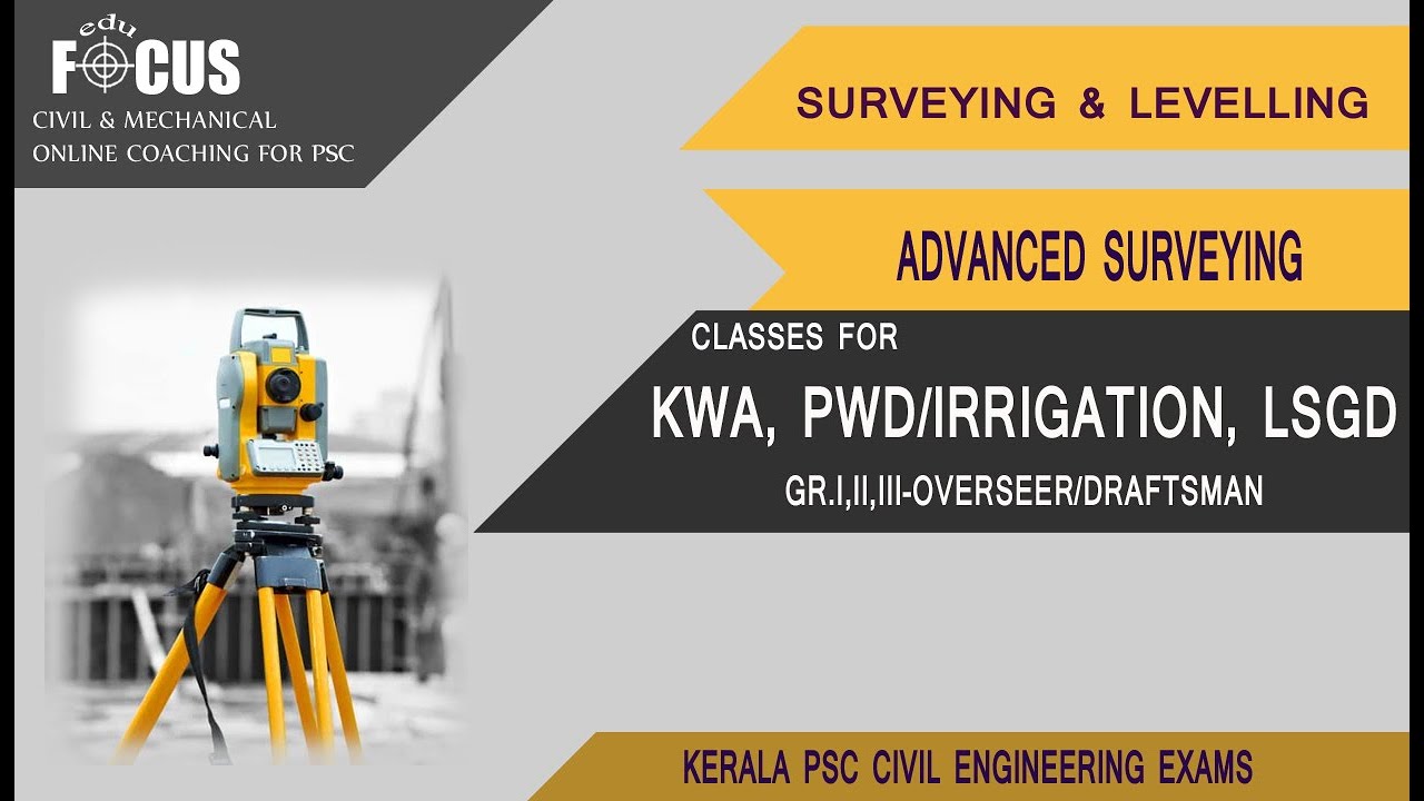 EDU FOCUS || KERALA PSC II CIVIL ENGINEERING II SURVEYING || ADVANCED ...