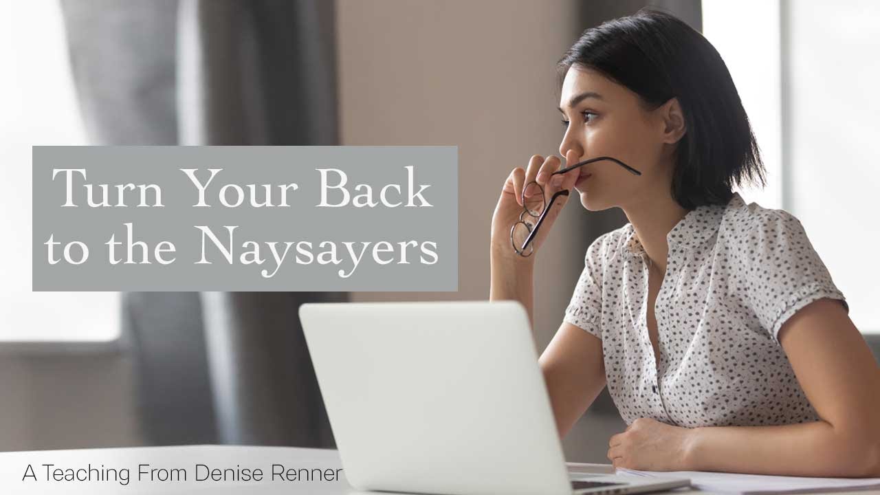 Turn Your Back on the Naysayers - YouTube