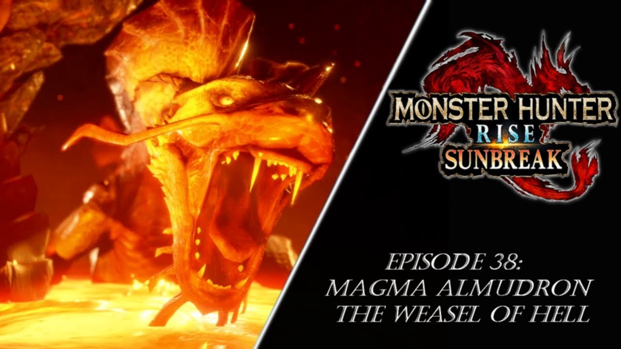 Monster Hunter Rise Sunbreak Episode 38: Magma Almudron The Weasel Of ...