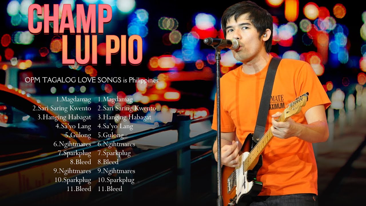 Champ Lui Pio ~ Full Album OPM tagalog Love Songs ~ Champ Lui Pio ~ MIX ...