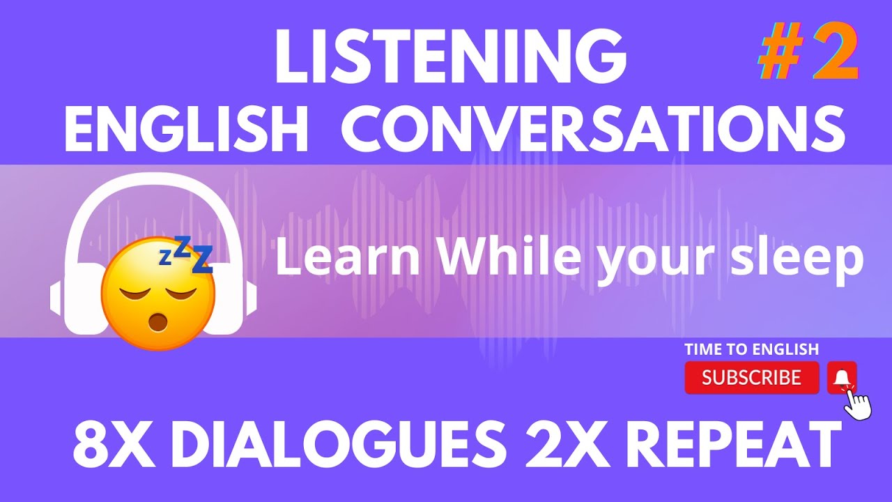 English Speaking Conversations - Learn while you Sleep or relax, 8x ...