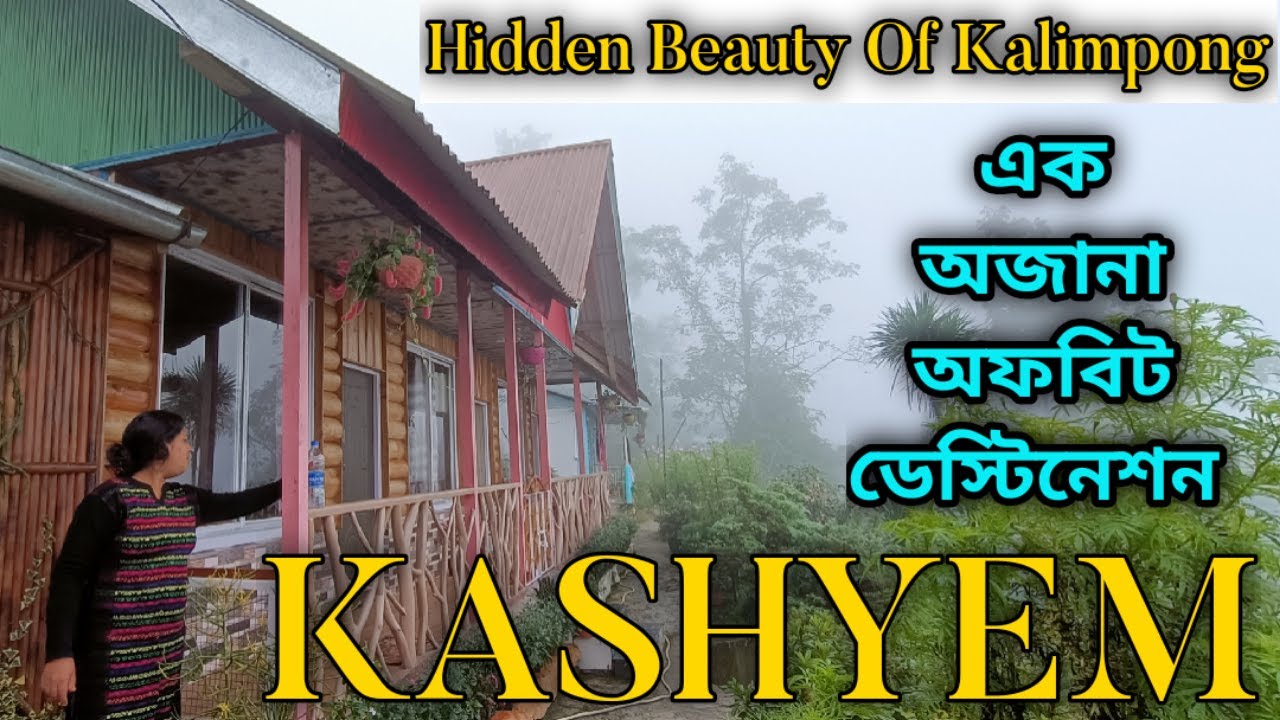 Kashyem | Offbeat NorthBengal | Hidden Beauty Of Kalimpong, Kalimpong ...