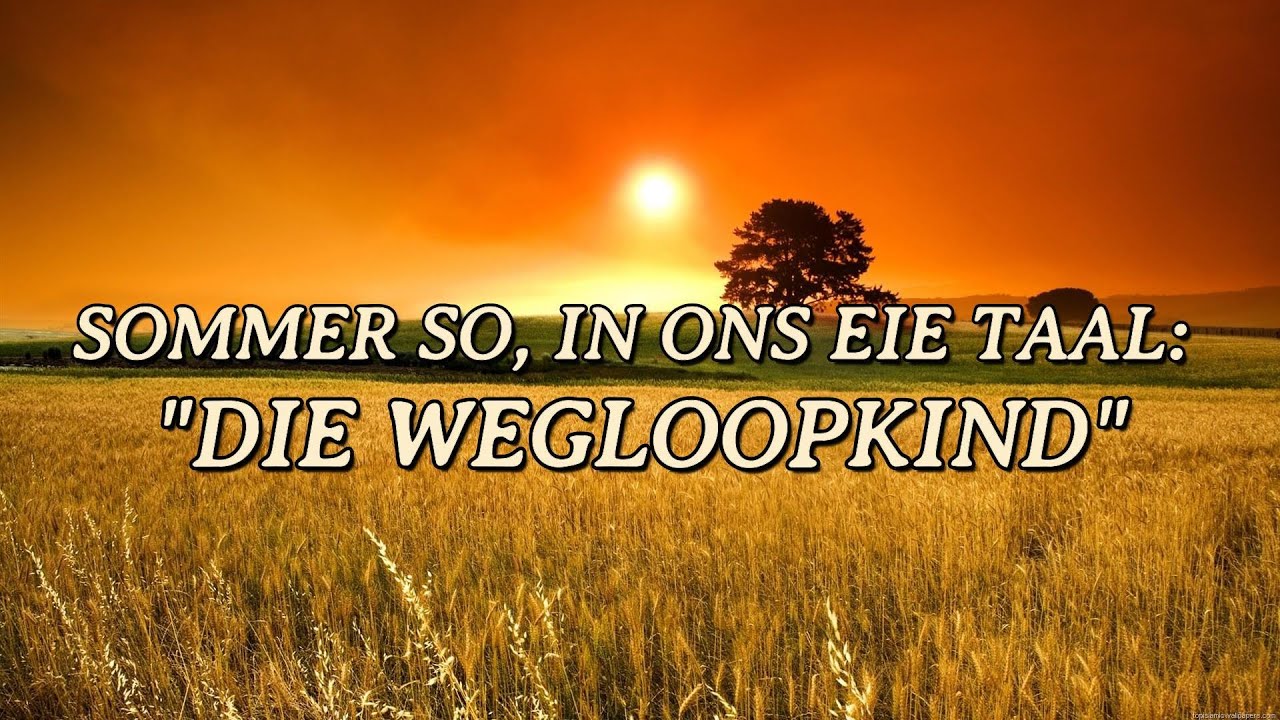 WEGLOOPKIND - Sommer So In Ons Eie Taal - - YouTube