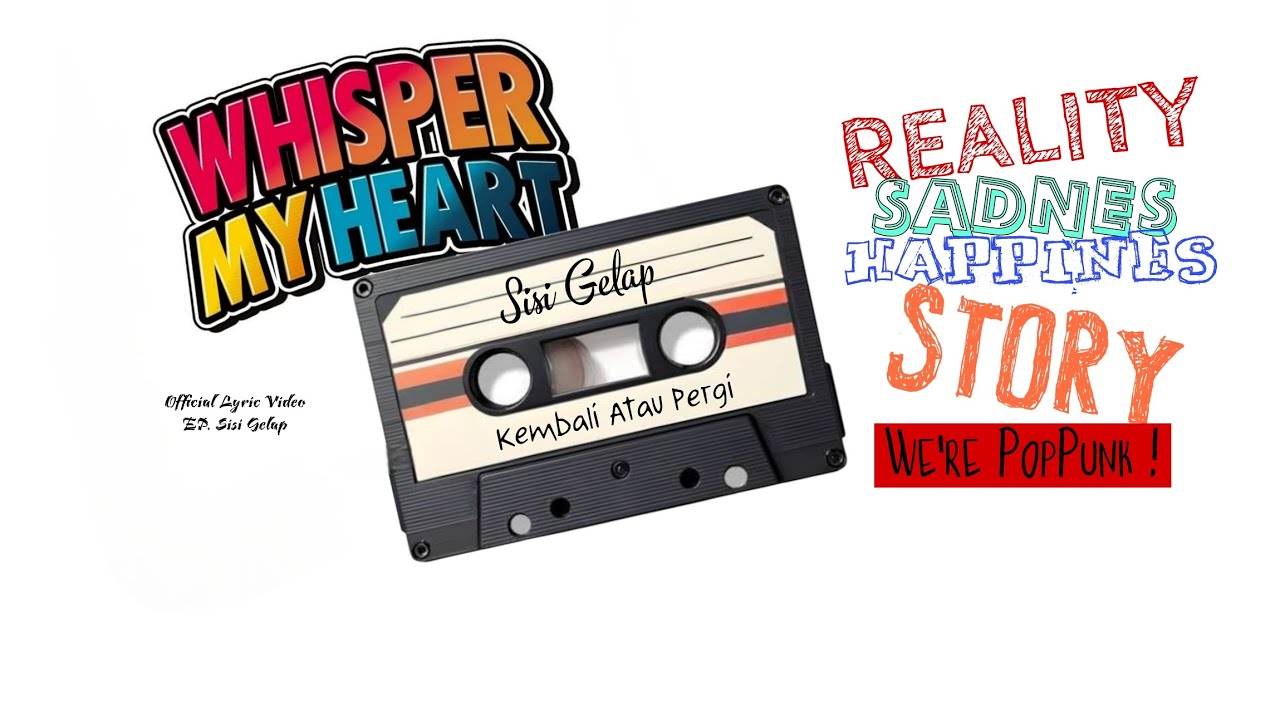 Whisper My Heart - Sisi Gelap (Kembali Atau Pergi) (Official Lyric ...