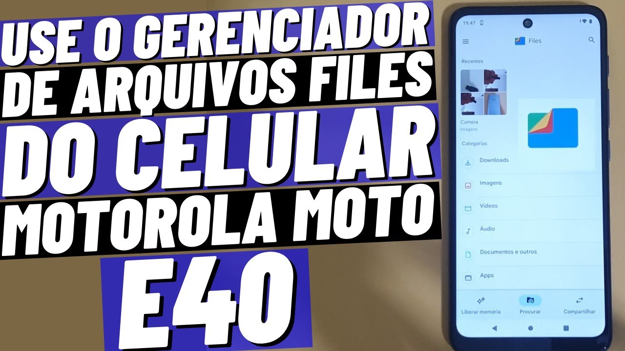 COMO USAR O GERENCIADOR DE ARQUIVOS FILES DO CELULAR MOTOROLA MOTO E40 ...