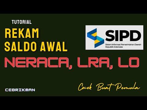 SIPD RI 2024 : CARA INPUT SALDO AWAL NERACA, LRA, LO BAGI PEMULA - YouTube