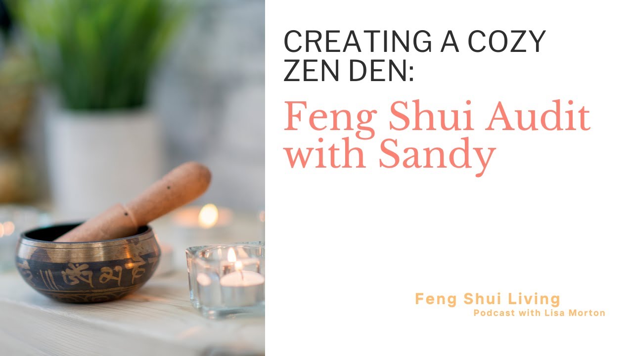 Creating a Cozy Zen Den - Feng Shui Audit with Sandy - YouTube