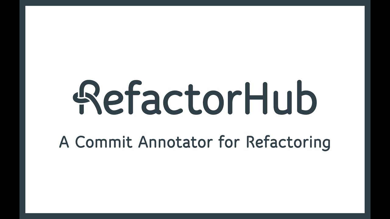 Refactorhub A Commit Annotator For Refactoring Youtube 3866