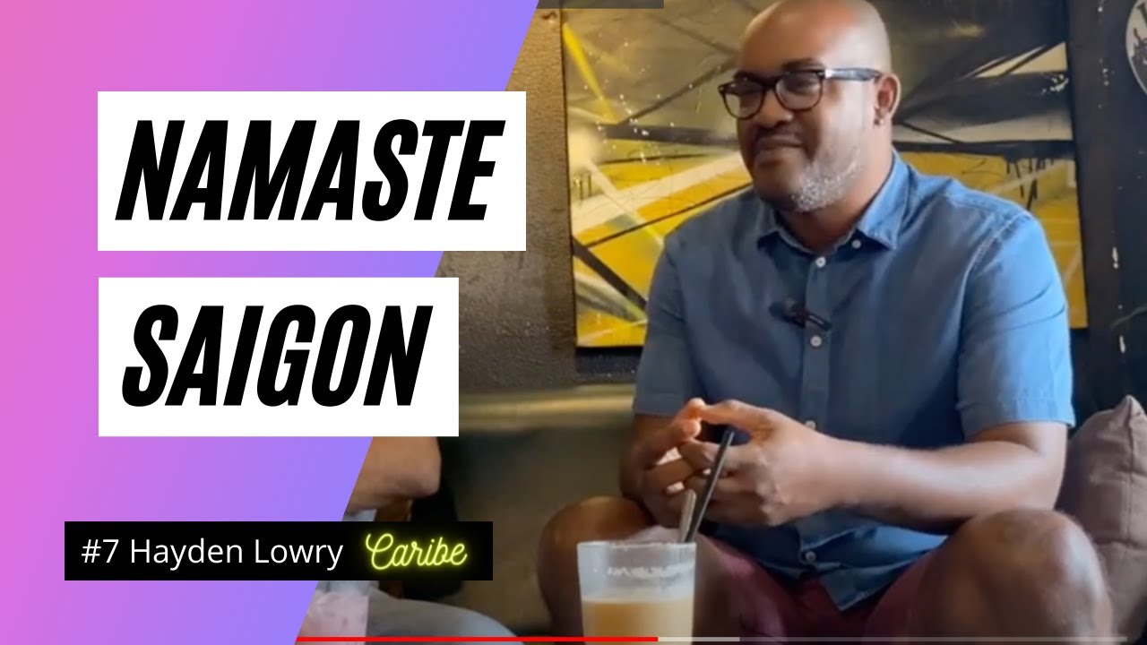 Namaste Saigon ep.7 Hayden Lowry & Caribe - YouTube