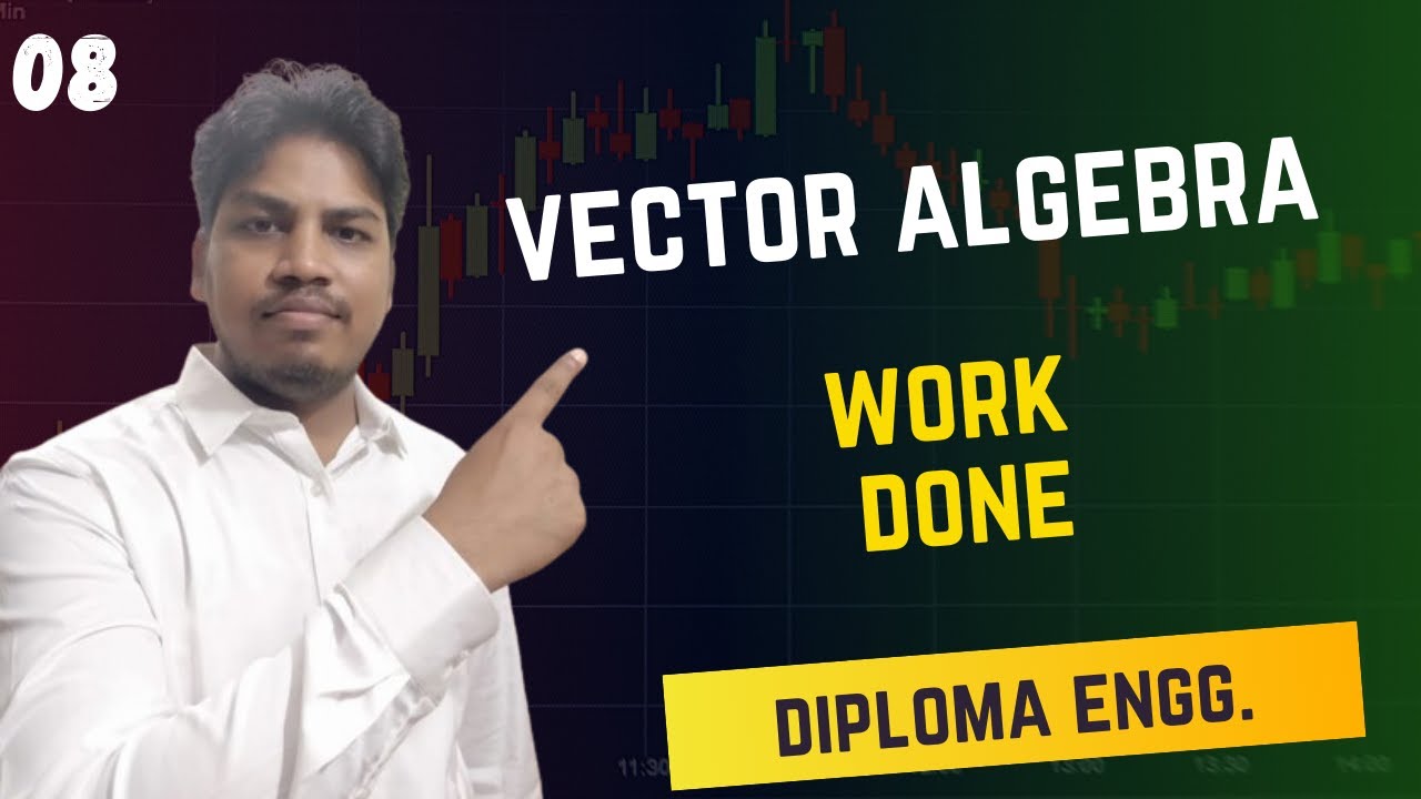 Work Done | Vector Algebra | Work Done by Force in Vector | Diploma ...
