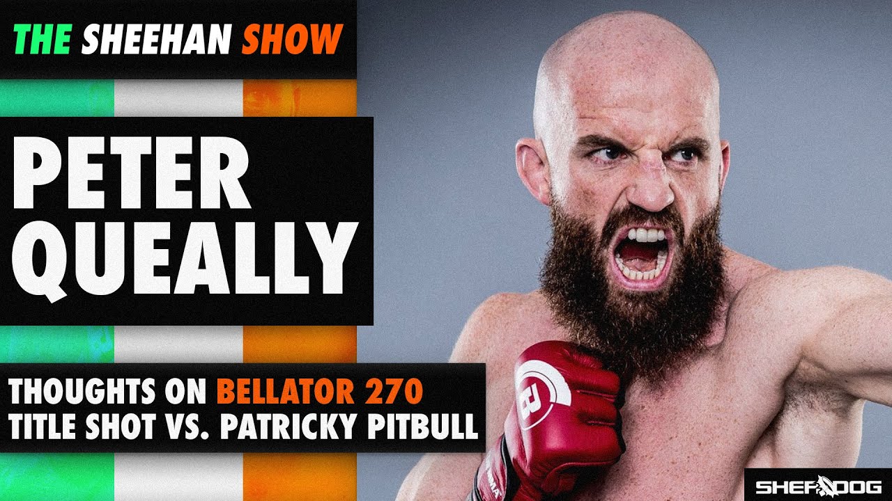 Bellator 270: Peter Queally talks title shot vs. Patricky "Pitbull ...