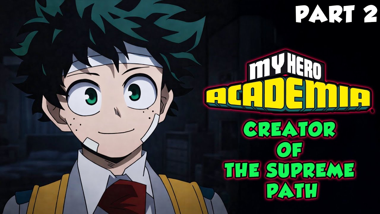 MHA: Creator of the Supreme Path Part 2 - YouTube