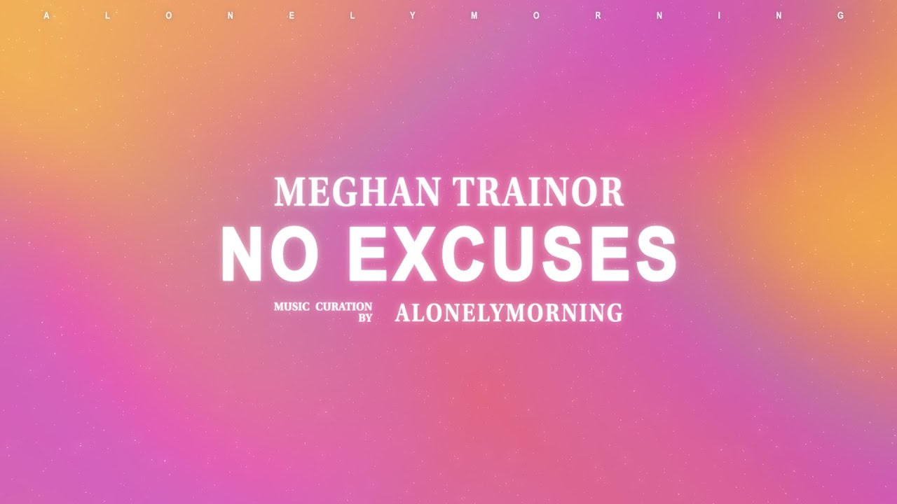 Meghan Trainor - No Excuses (Lyrics) - YouTube