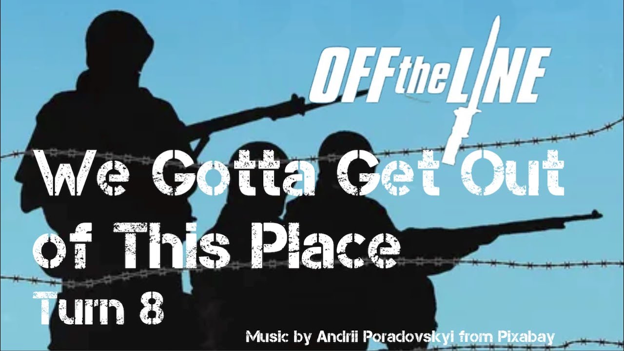 We Gotta Get Out of This Place Turn 8 - YouTube
