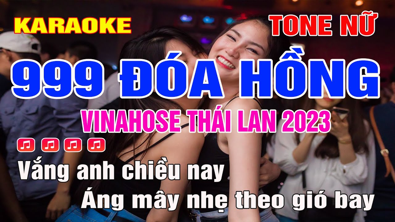Karaoke 999 Đóa Hồng Tone Nữ |Vinahose Thái Lan 2023 - YouTube