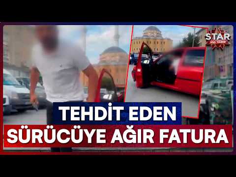 Trafikte Tehdit Kamerada! Sosyal Medya Görüntüleri Ele Verdi | Star Ana Haber