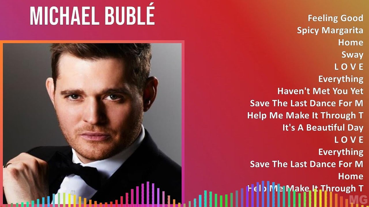 Michael Bublé 2024 MIX Best Songs - Feeling Good, Spicy Margarita, Home ...
