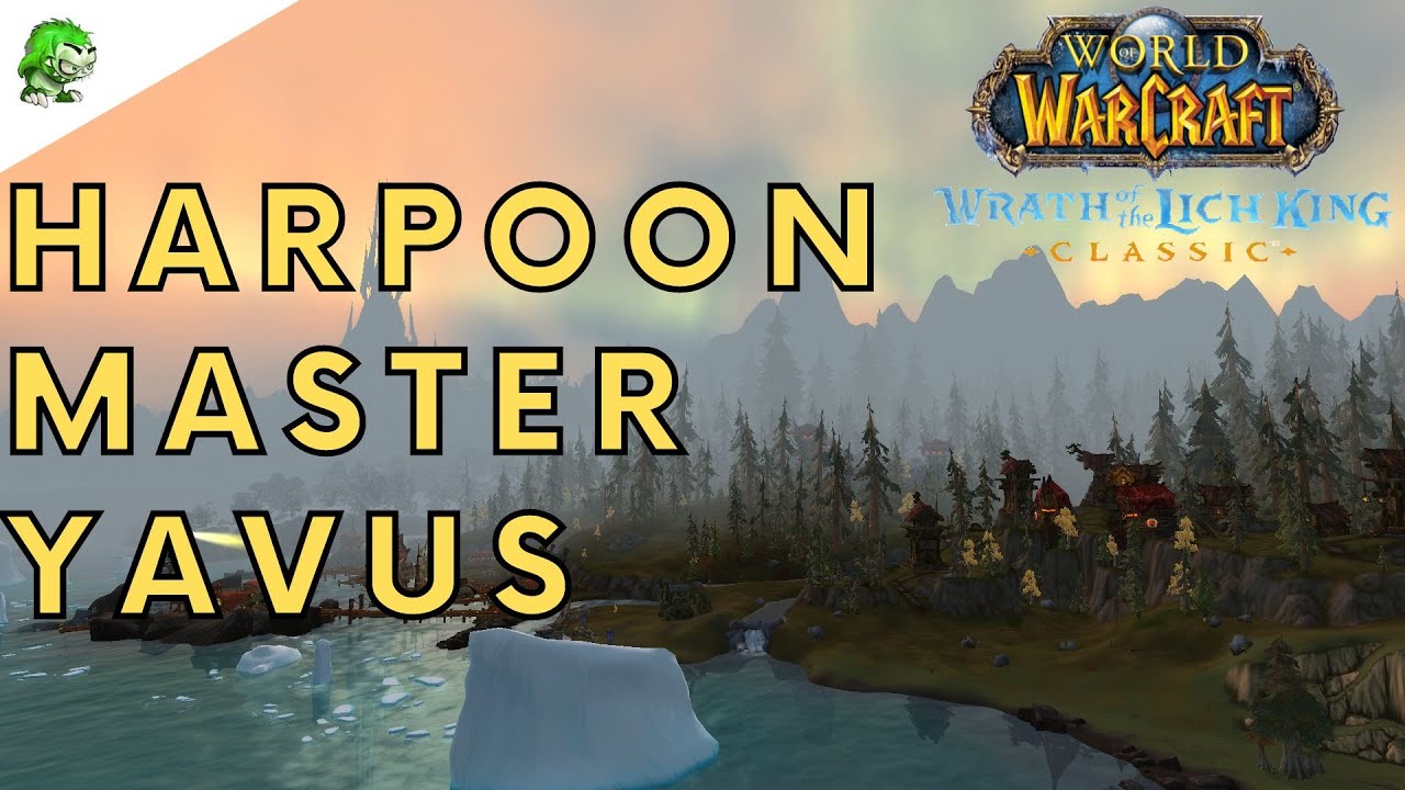 Wotlk Classic Harpoon Master Yavus - YouTube