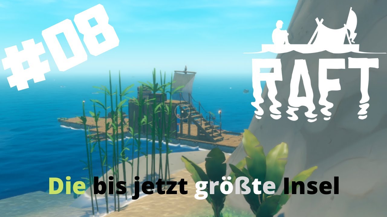 Wir erkunden die bis jetzt GRÖßte INSEL | Raft #8 - YouTube