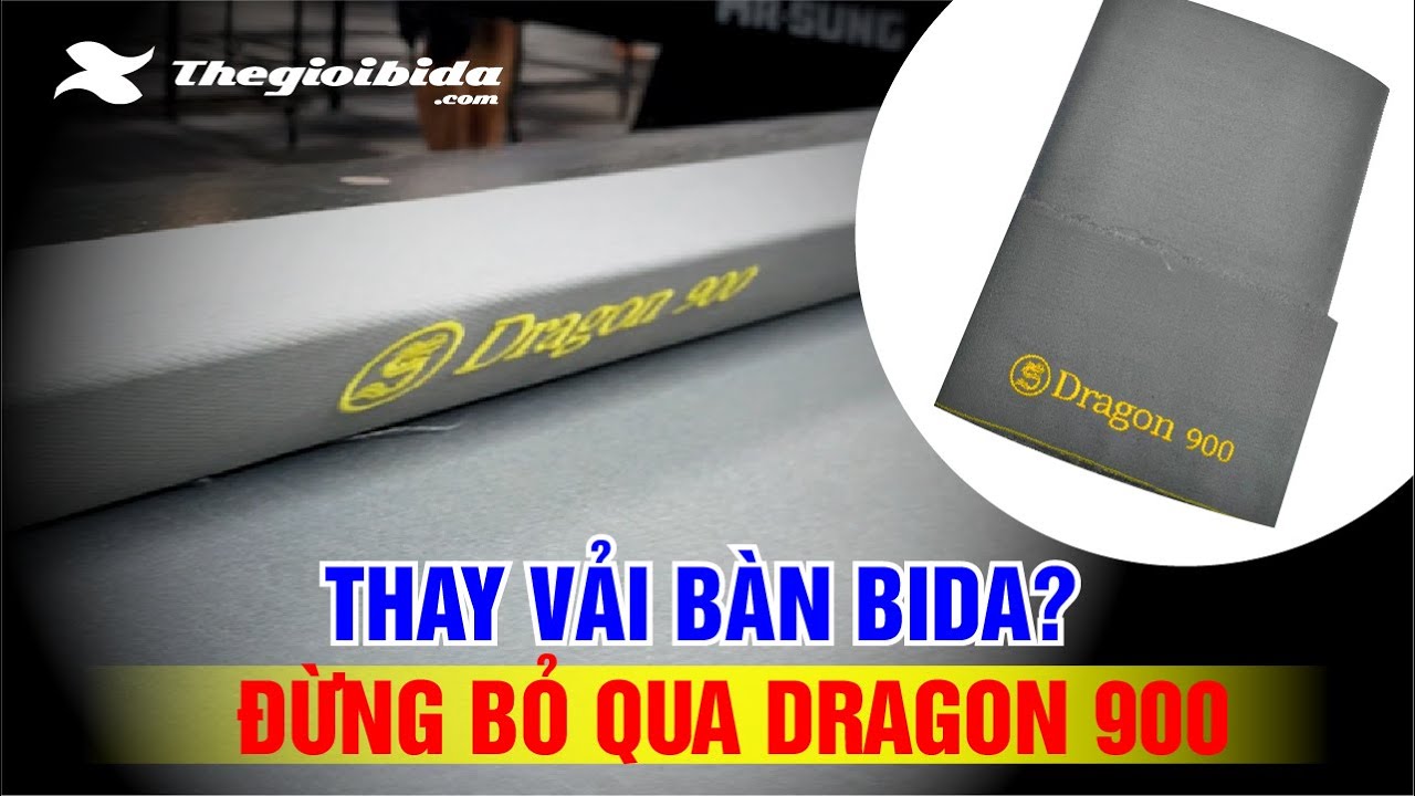 Thay Vải Bàn Bida? Đừng Bỏ Qua Dragon 900 - YouTube